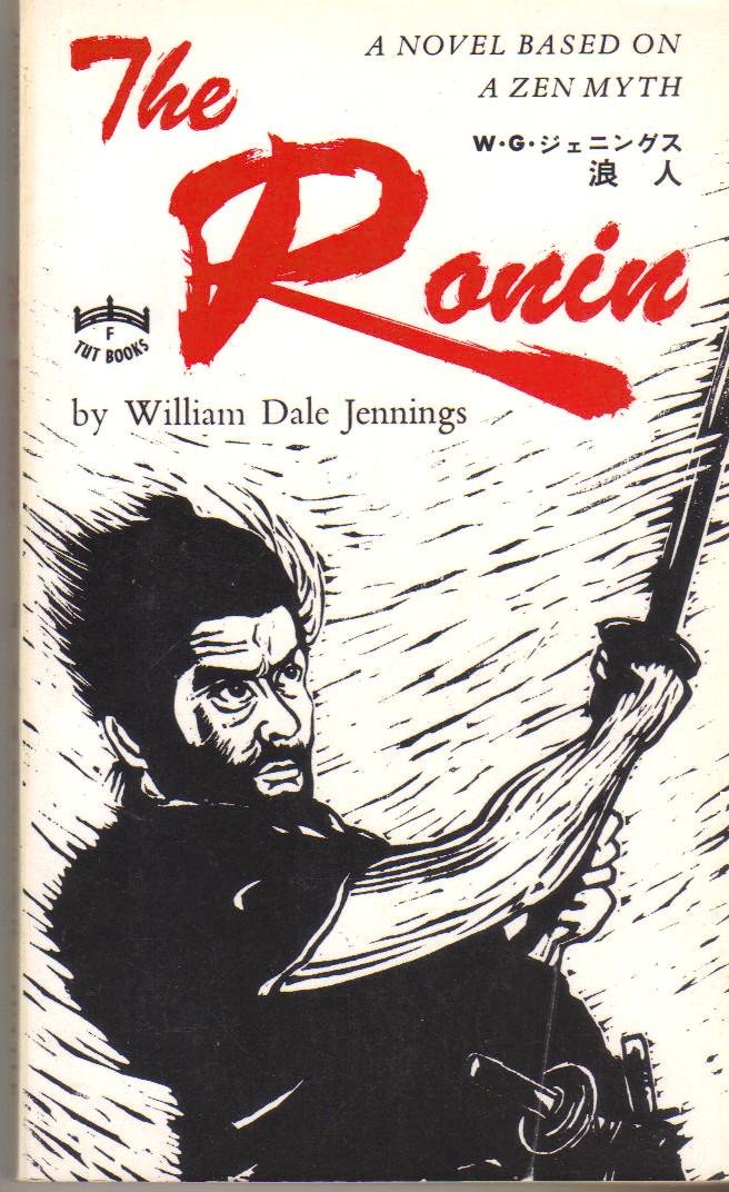 The Ronin : a novel based on a Zen myth. by William Dale Jennings ...