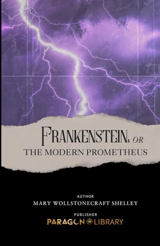 FRANKENSTEIN; OR, THE MODERN PROMETHEUS: Famous Gothic Novel That Tops ...