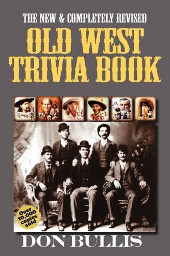 Old West Trivia Book by Don Bullis (2009-04-18) by Don Bullis | Goodreads