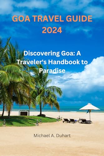 Goa travel guide 2024: Discovering Goa: A Traveler's Handbook to ...