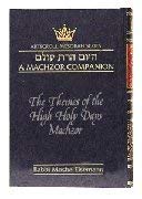 A Machzor Companion - Rosh Hashanah and Yom Kippur: The Themes of the ...