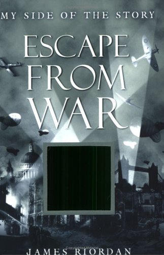Escape from War (My Side of the Story) by James Riordan | Goodreads