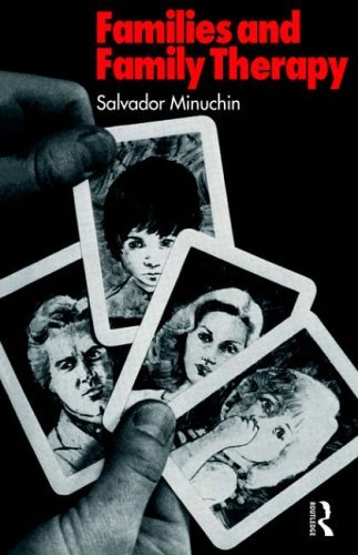 Families and Family Therapy by Salvador Minuchin by Salvador Minuchin ...