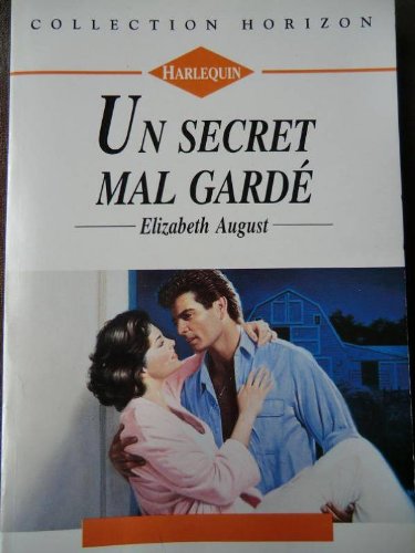 Un secret mal gardé (Collection Horizon) by Elizabeth August | Goodreads