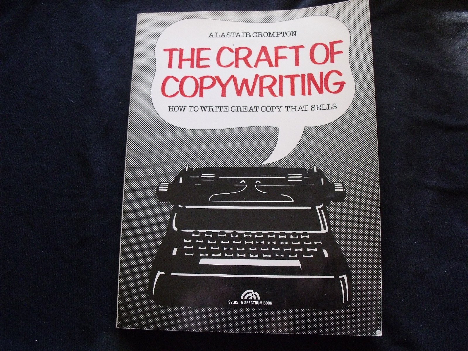 The craft of copywriting: How to write great copy that sells by ...