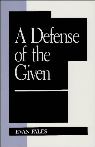 A Defense of the Given by Evan M. Fales (1996-11-03) by Evan M. Fales ...