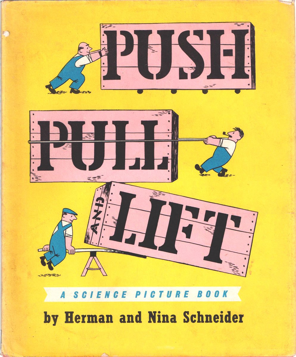 Push, Pull, and Lift: A Science Picture Book by Herman Schneider ...