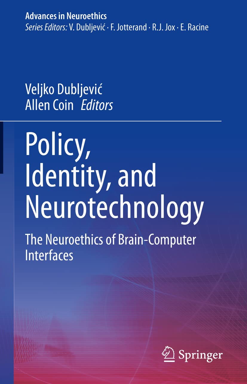 Policy, Identity, and Neurotechnology: The Neuroethics of Brain ...