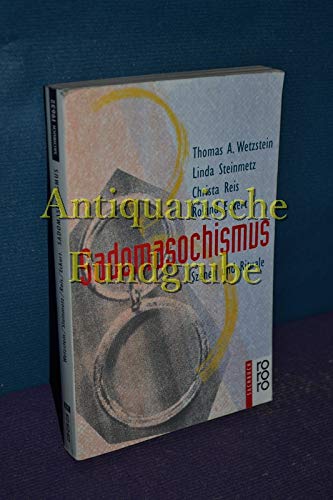 Sadomasochismus Szenen Und Rituale by Thomas A.; Steinmetz Roland ...