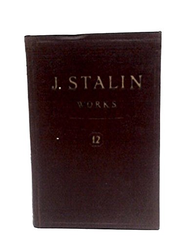 J. V Stalin Works Volume 12 April 1929-June 1930 by Joseph Stalin ...