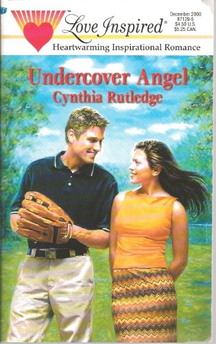 Undercover Angel (Love Inspired) by Cynthia Rutledge | Goodreads
