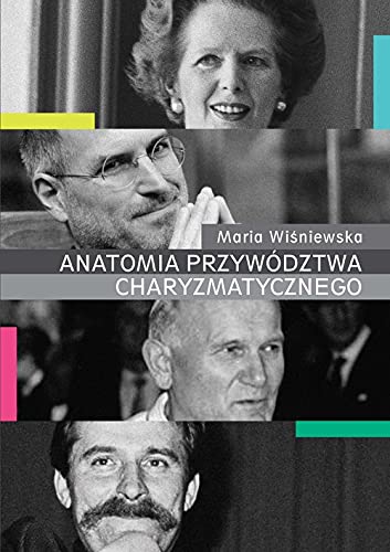 Anatomia przywodztwa charyzmatycznego by Maria Wisniewska | Goodreads