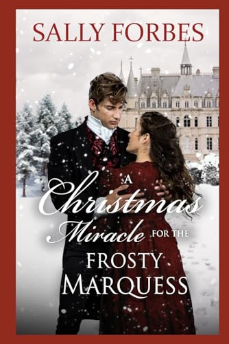 A Christmas Miracle for the Frosty Marquess: A Historical Regency ...