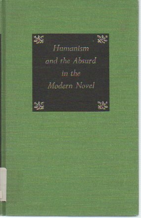 Humanism and the absurd in the modern novel by Naomi Lebowitz | Goodreads
