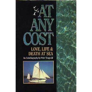 At Any Cost: Love, Life & Death at Sea : An Autobiography by Peter ...