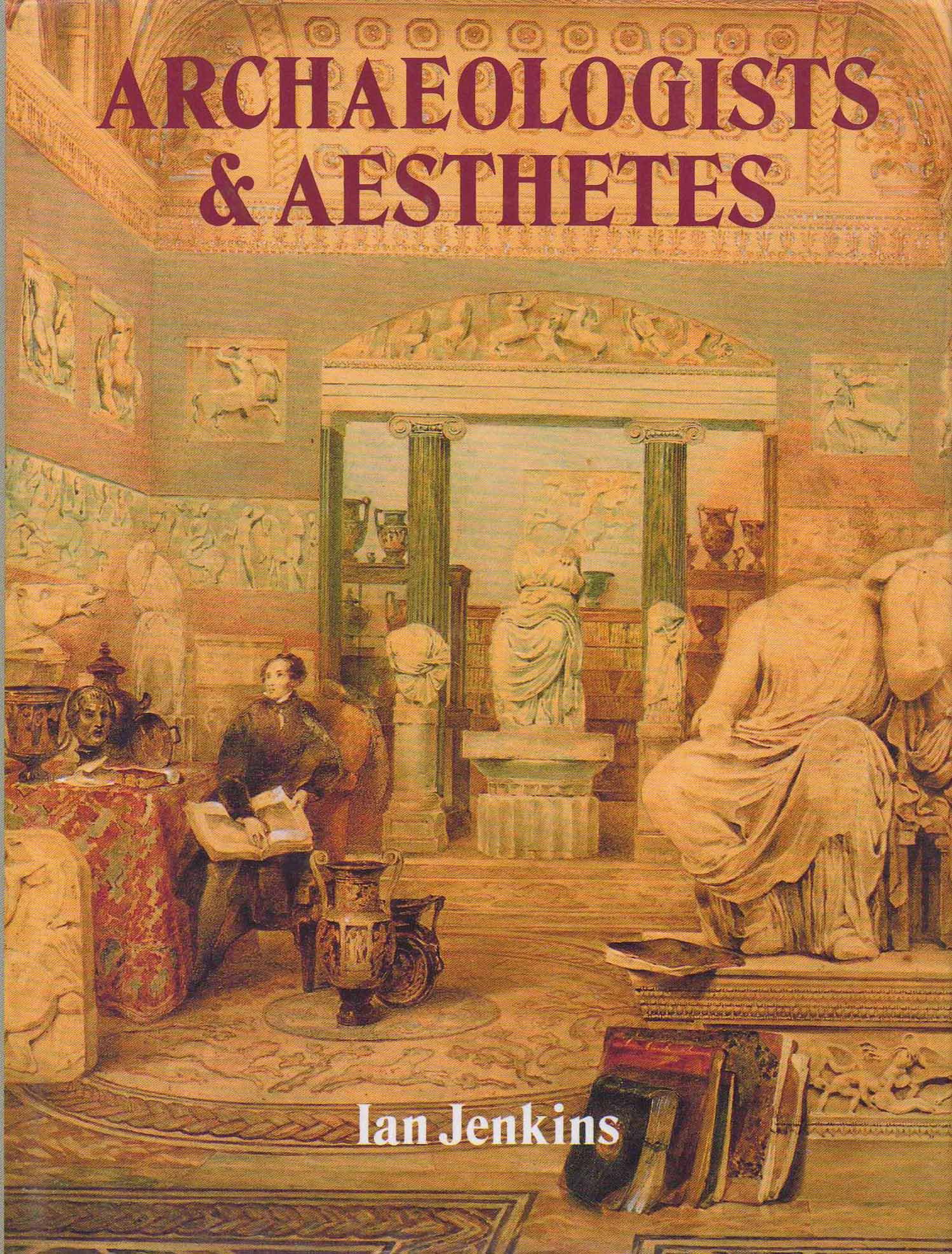 Archaeologists and Aesthetes in the Sculpture Galleries of the British ...