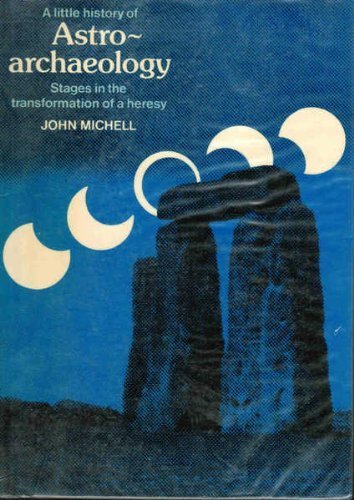 A Little History of Astro-Archaeology by John Michell | Goodreads
