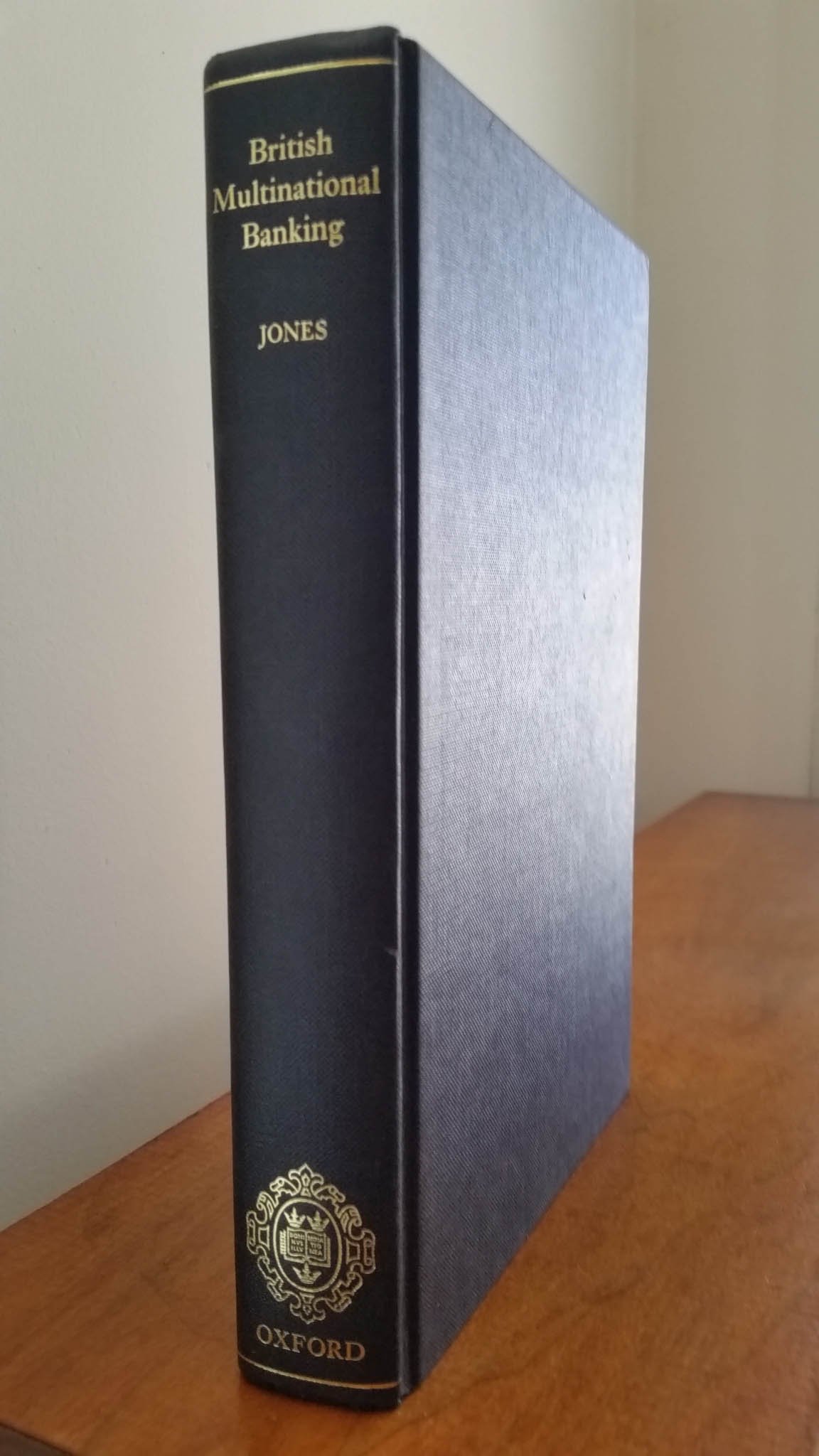 British Multinational Banking 1830-1990 by Geoffrey Jones | Goodreads