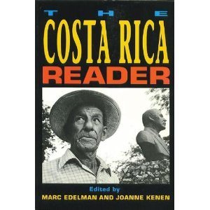 The Costa Rica Reader by Marc Edelman | Goodreads