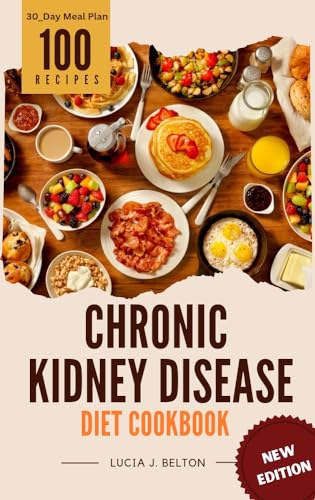 Chronic Kidney Disease Diet Cookbook: Easy to cook guide on how to ...