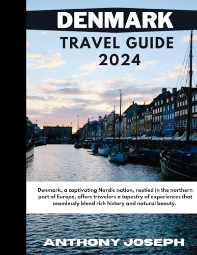 Denmark Travel Guide 2024: Denmark, a captivating Nordic nation ...