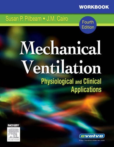 Workbook for Mechanical Ventilation: Physiological and Clinical A (4th ...