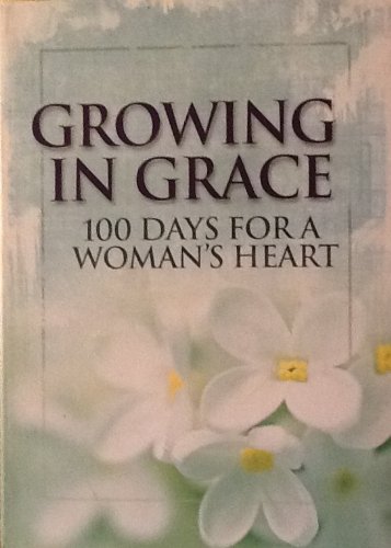Growing in Grace 100 Days for a Woman's Heart by Freeman-Smith | Goodreads