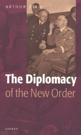 The Diplomacy of the New Order: The Foreign Policy of Japan, Germany ...