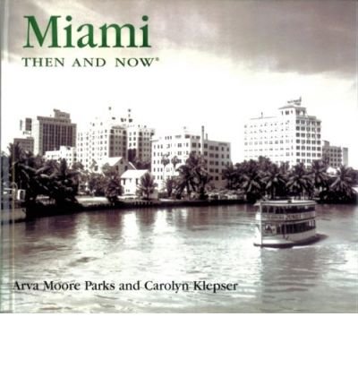 [ Miami Then & Now (Then & Now (Compact)) [ MIAMI THEN & NOW (THEN ...
