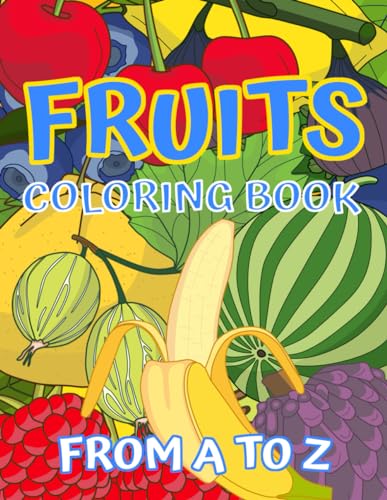 Fruits Coloring Book From A to Z: 26 different fruits arranged ...