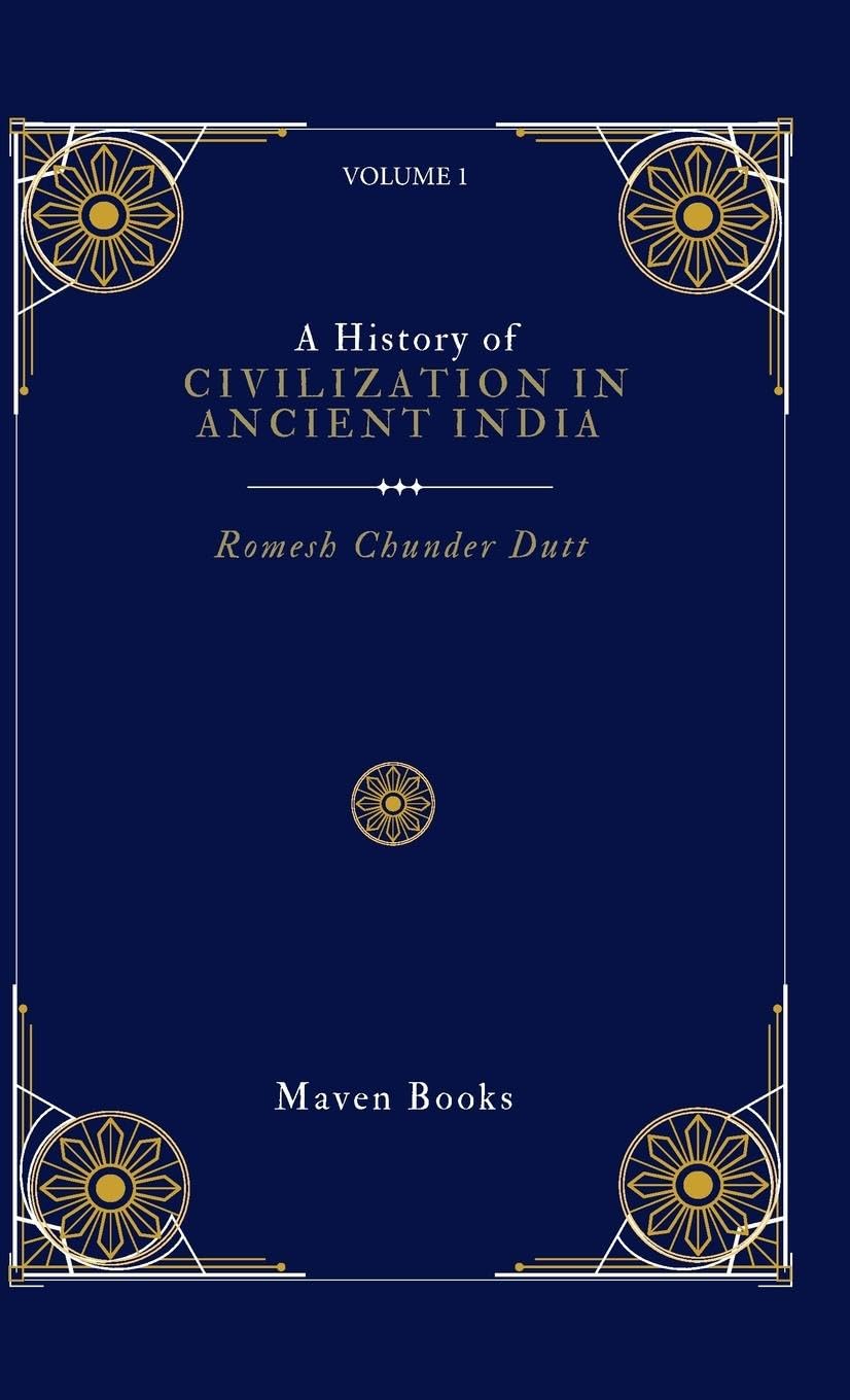 A History of CIVILIZATION IN ANCIENT INDIA by Romesh Chunder Dutt ...