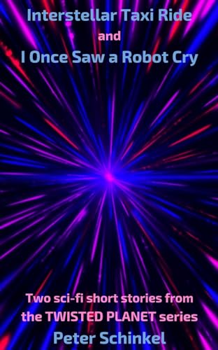 Interstellar Taxi Ride: A sci-fi short story from Twisted Planet Book Two by Peter Schinkel ...