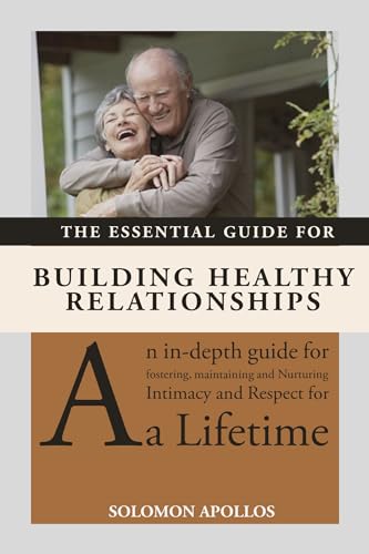 Beginners guide to building healthy relationships: keys to fostering ...