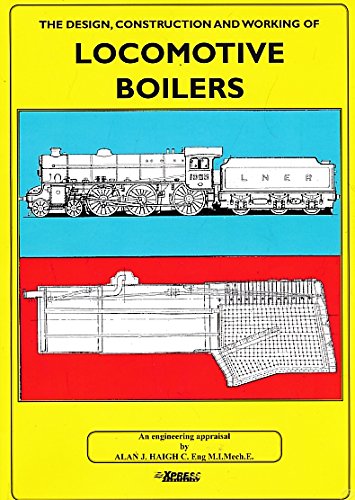 The Design, Construction and Working of Locomotive Boilers by Alan ...