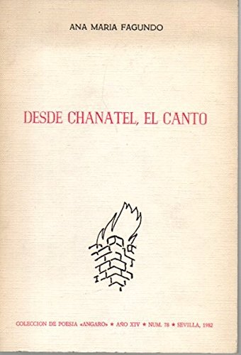Desde chanatel, el canto (Colección de Poesía "Angaro") by Ana Maria ...