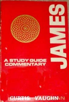 James: Bible Study Commentary by Curtis Vaughan | Goodreads