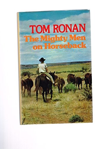 The mighty men on horseback: Sketches and yarns by Tom Ronan | Goodreads