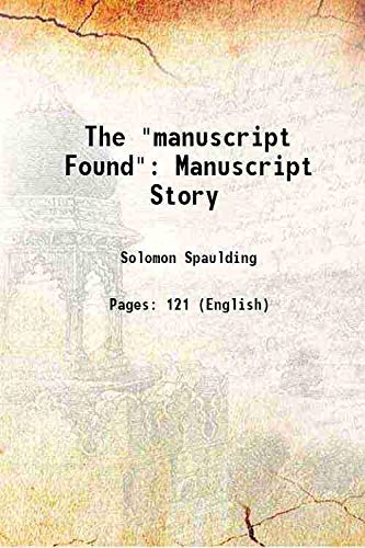 The "manuscript Found": Manuscript Story by Solomon Spaulding | Goodreads