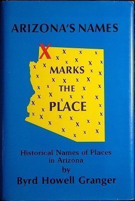 Arizona's Names by Byrd Howell Granger | Goodreads