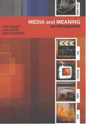 Media and Meaning: An Introduction by Colin Stewart by Colin Stewart ...