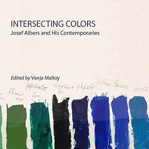 Intersecting Colors: Josef Albers and His Contemporaries by Brenda ...