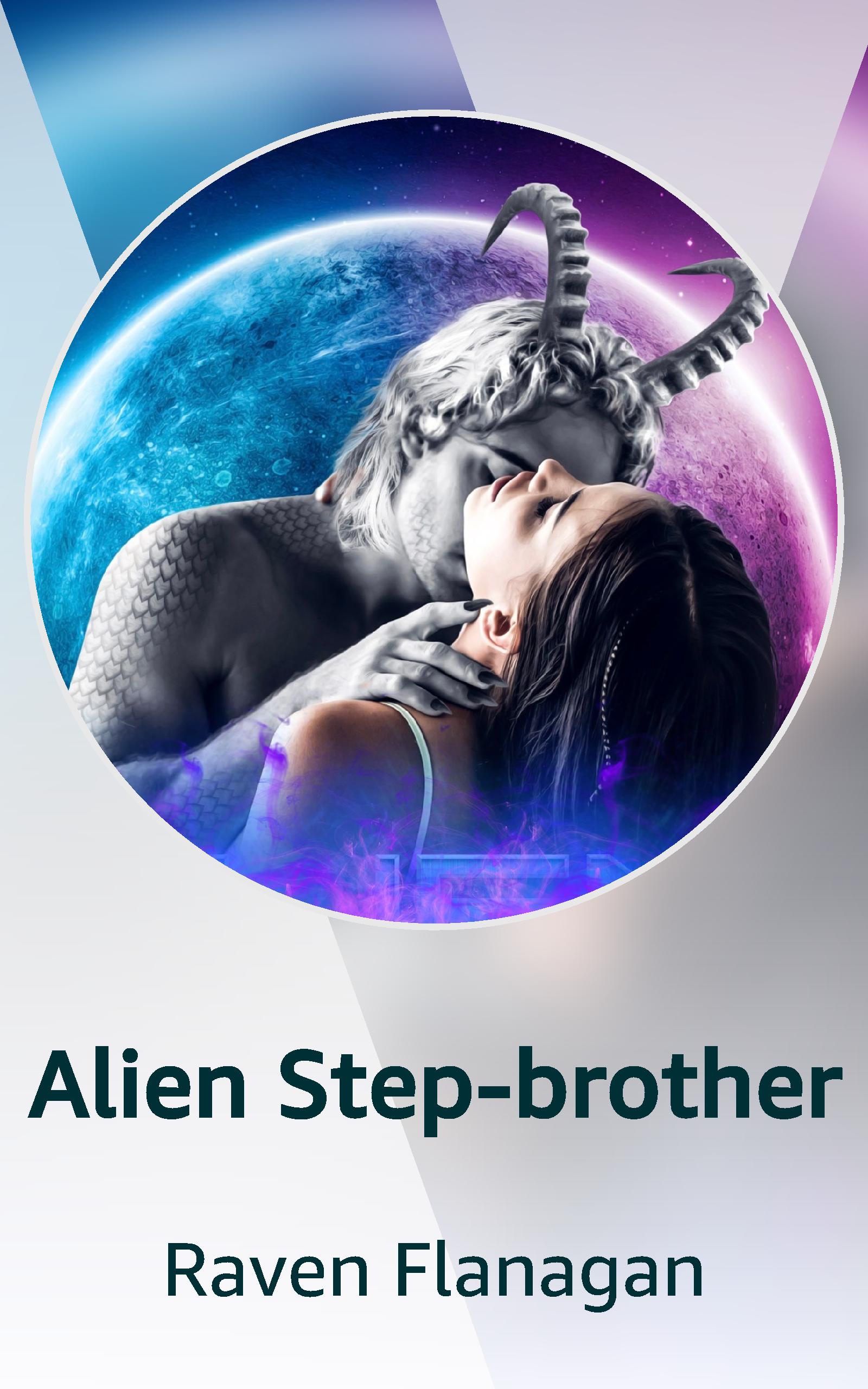 Alien Step-brother by Raven Flanagan | Goodreads
