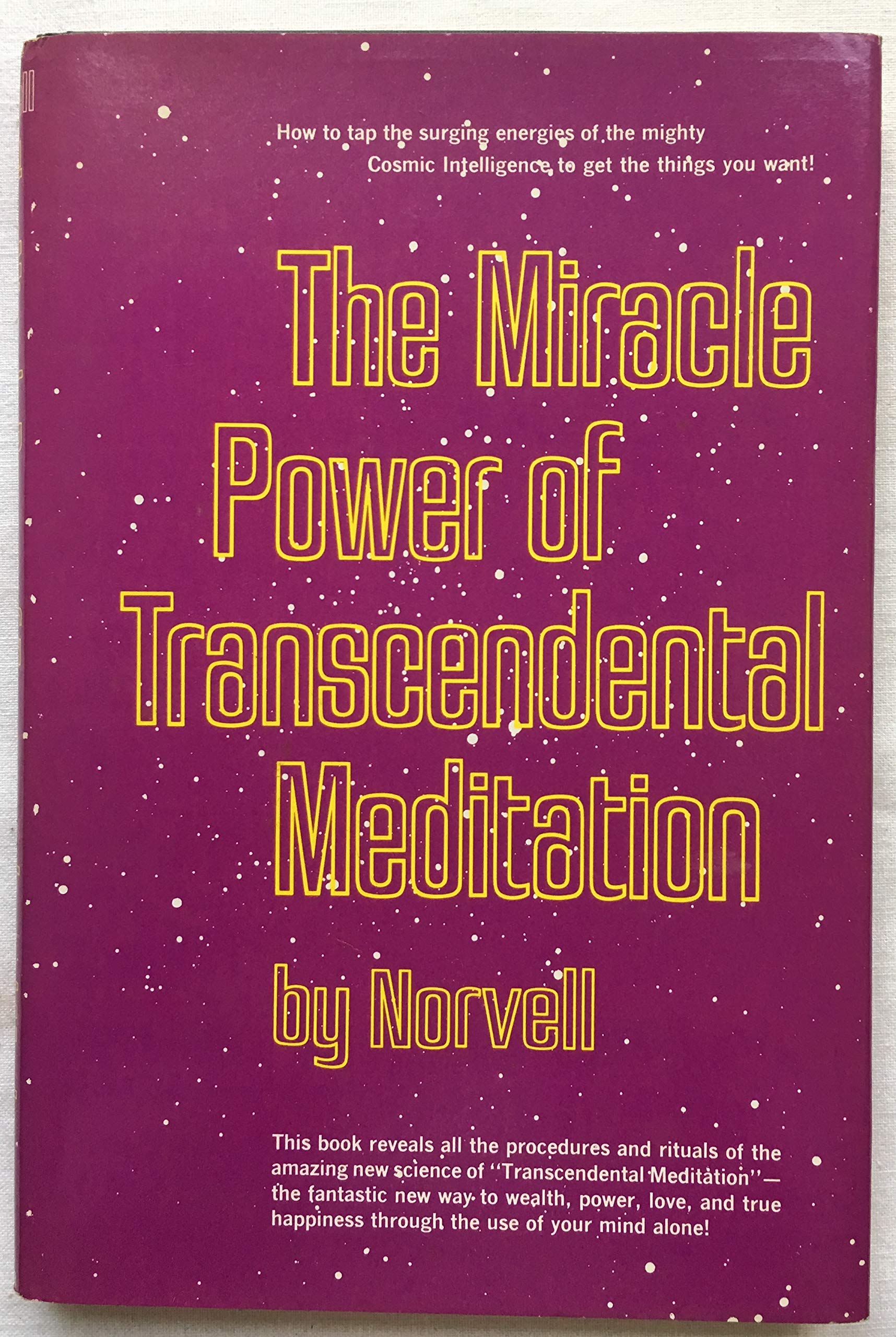 The Miracle Power of Transcendental Meditation by A. Norvell | Goodreads