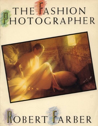 Fashion Photographer by Robert Farber | Goodreads