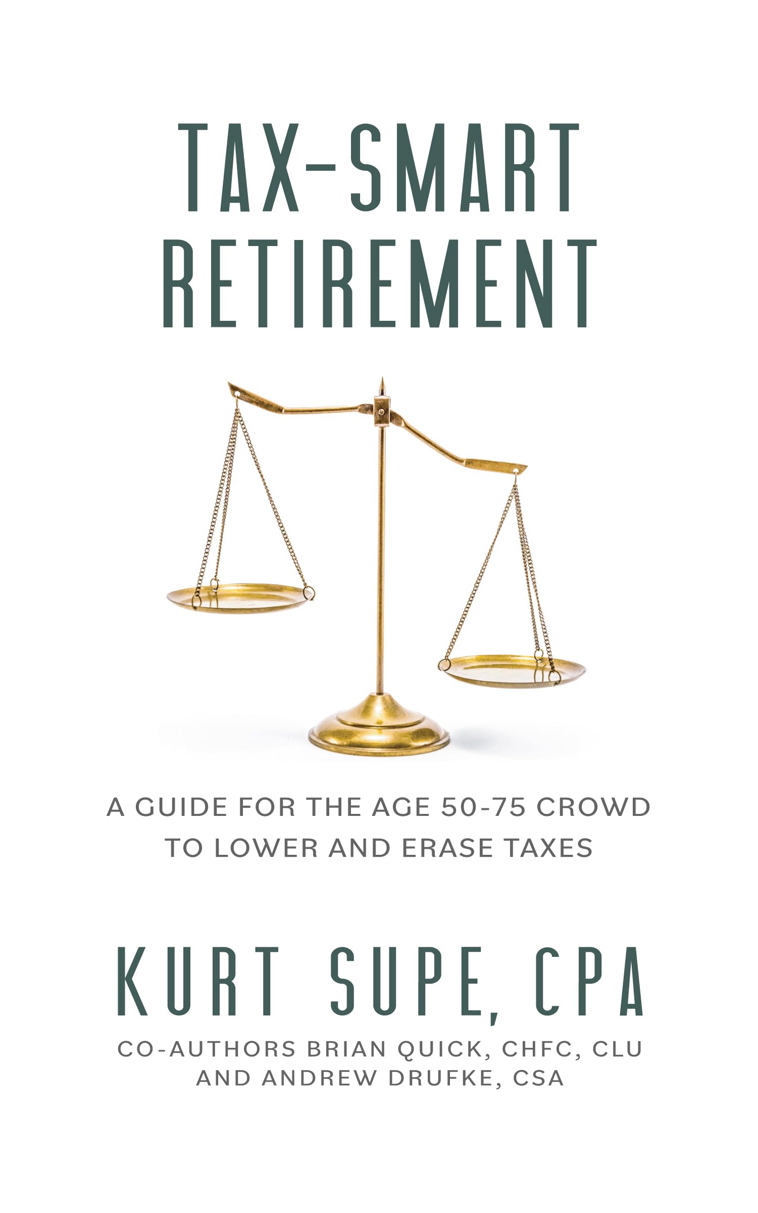Tax-Smart Retirement: A Guide for the Age 50-75 Crowd to Lower and ...