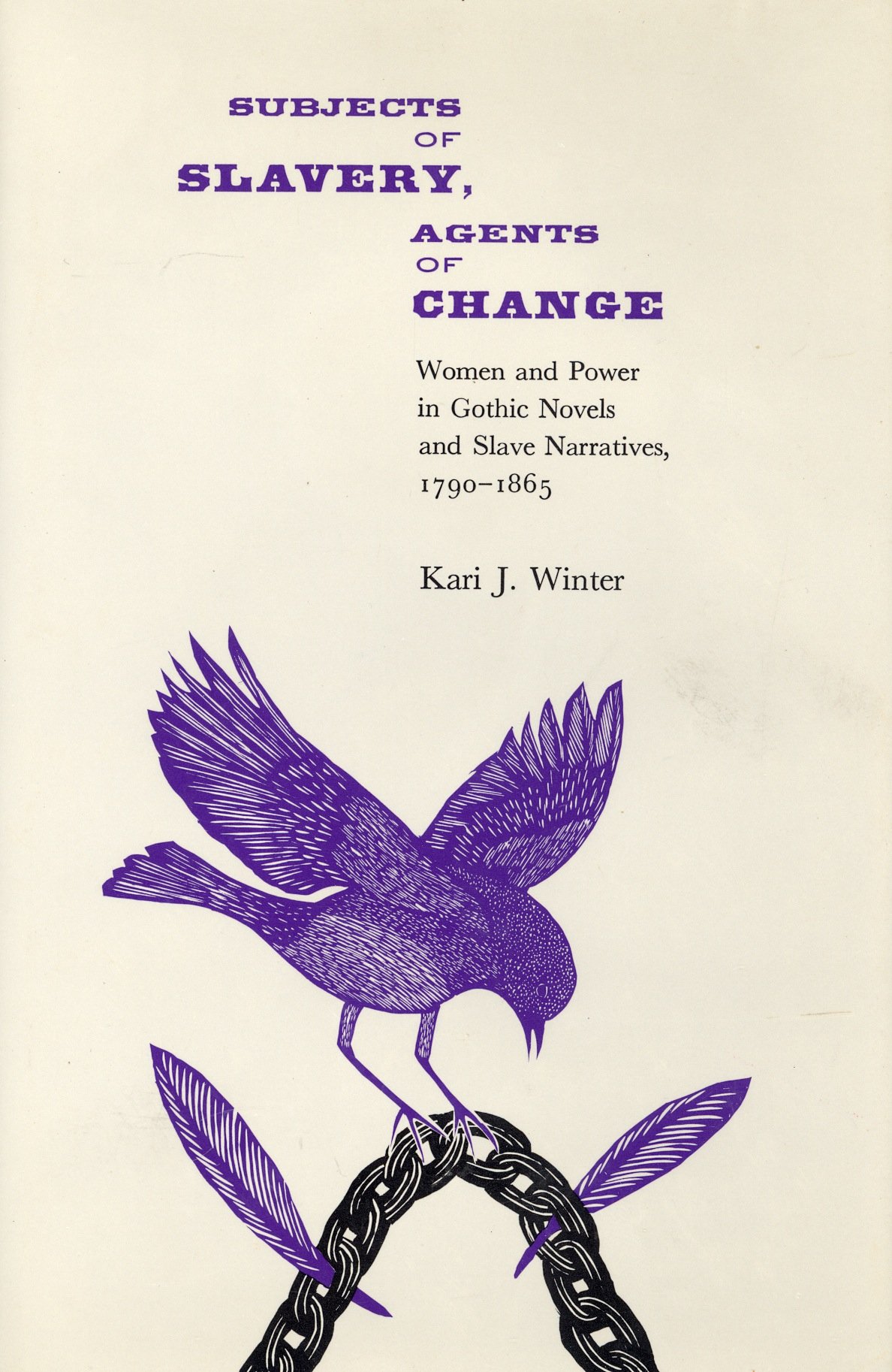 Subjects of Slavery, Agents of Change: Women and Power in Gothic Novels ...