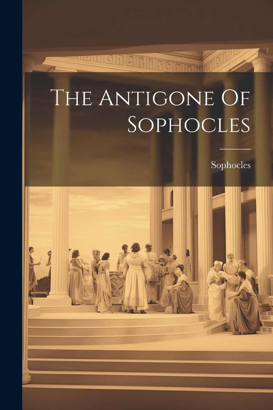 The Antigone Of Sophocles by Sophocles | Goodreads