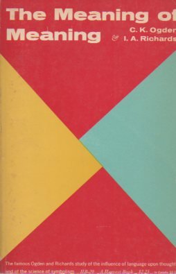 The Meaning of Meaning by Ogden C.K. Richards I.A. | Goodreads