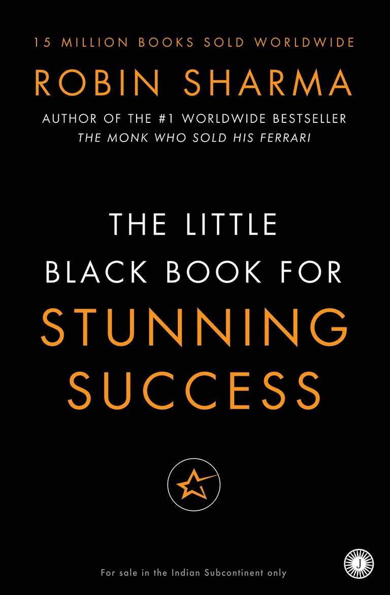 The Little Black Book for Stunning Success by Robin S. Sharma | Goodreads