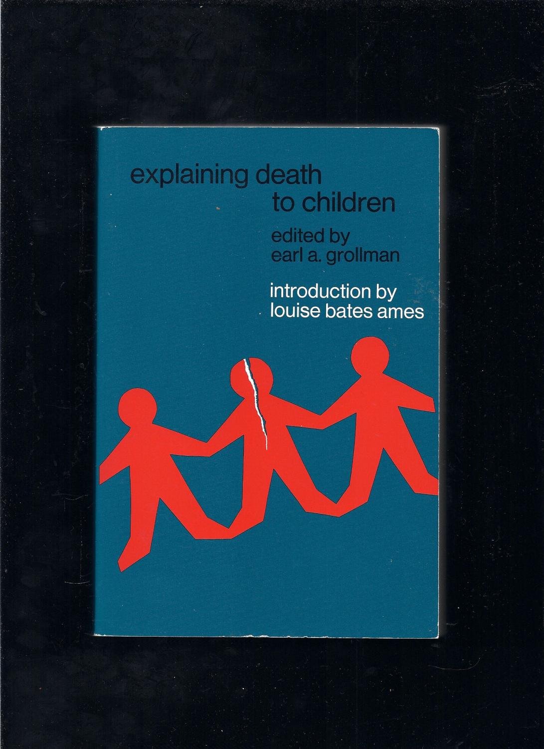 Explaining Death to Children by Earl A. Grollman | Goodreads